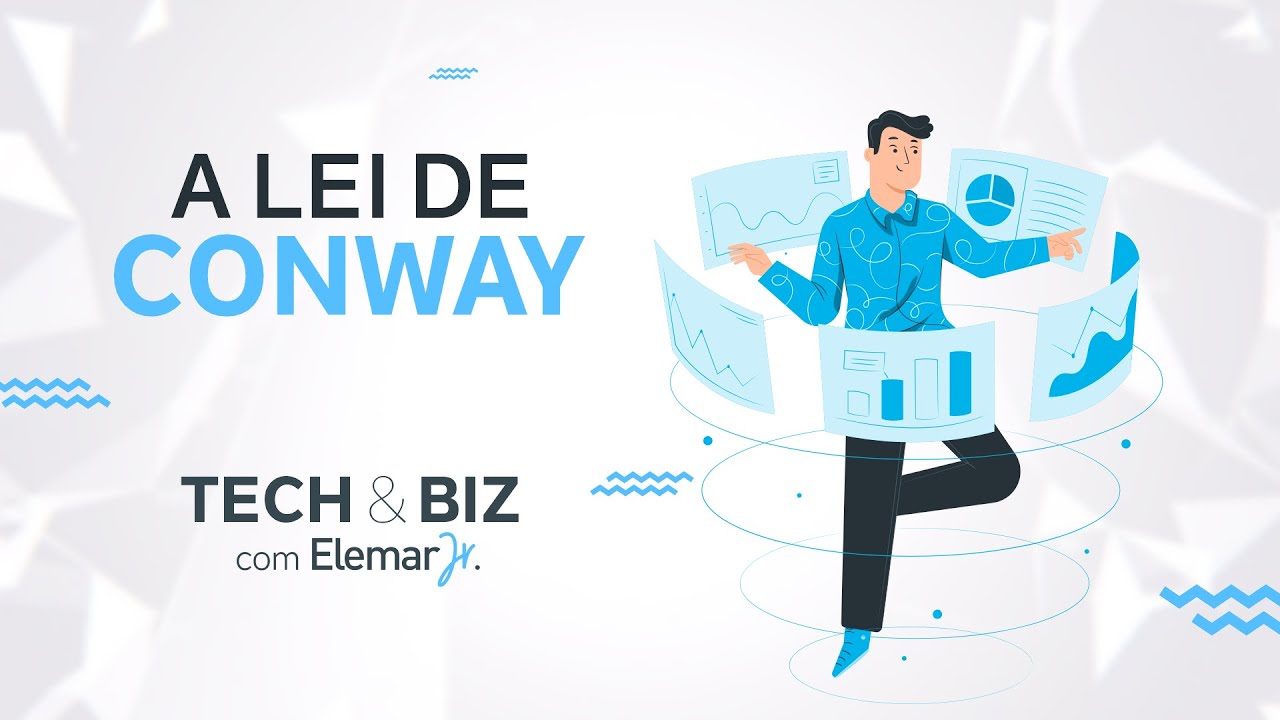 A lei de Conway - Tech & Biz